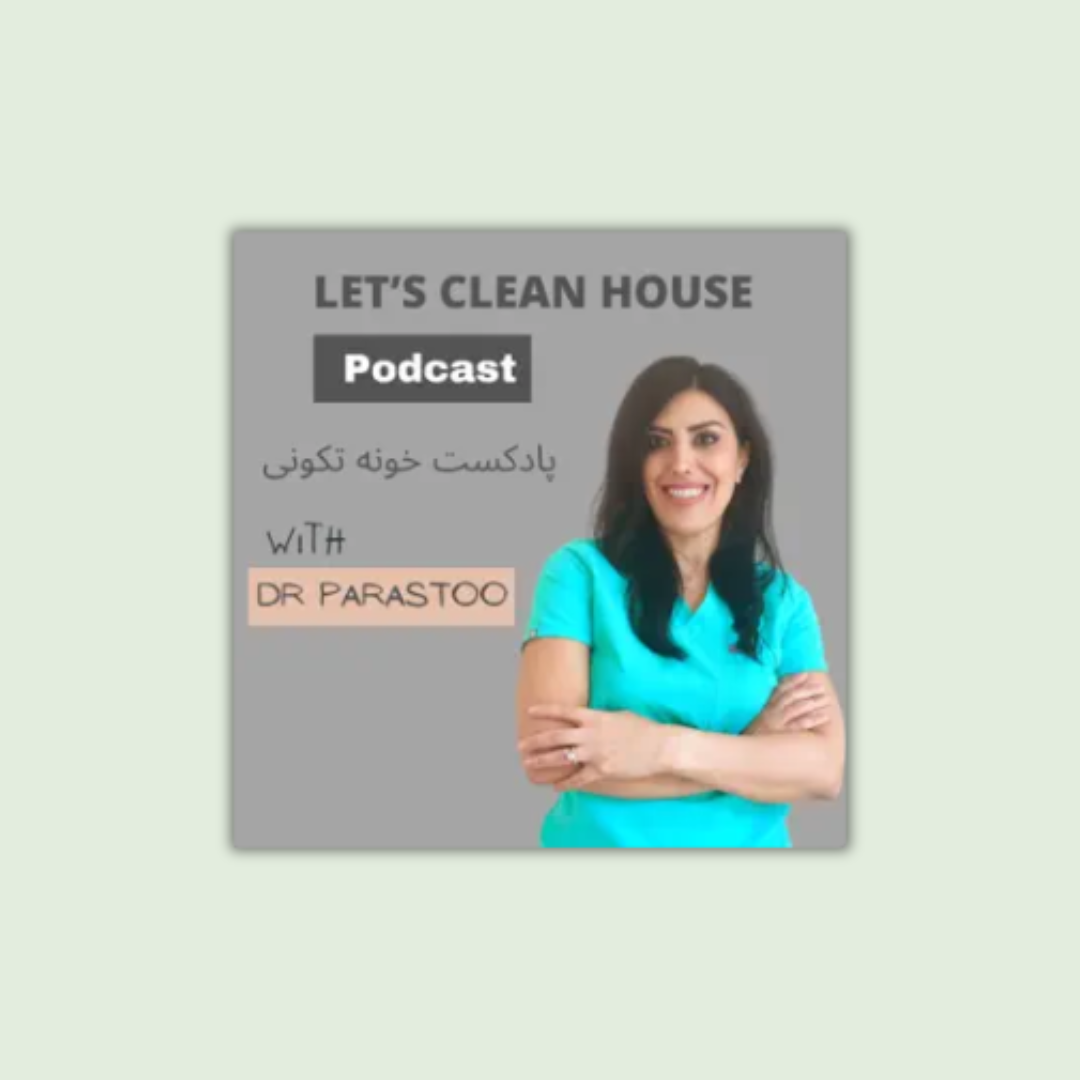 Let's Clean House Podcast with Dr. Parastoo | "Woman, Life, Freedom Series. An Interview with Dr ...